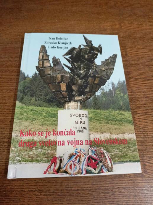 KAKO SE JE KONČALA DRUGA SVETOVNA VOJNA NA SLOVENSKEM