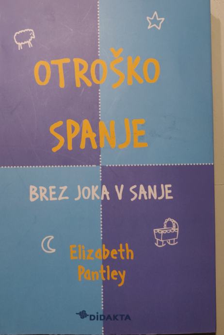 knjiga: Otroško spanje brez joka v sanje,227 str, Elizabeth Pantley