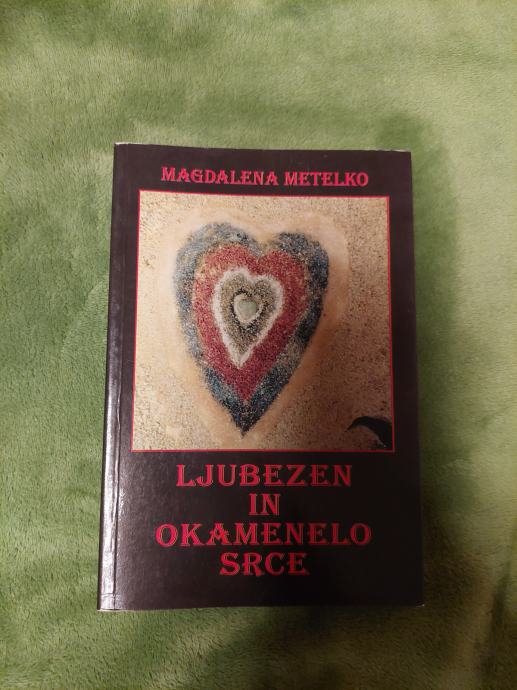 Ljubezen in okamenelo srce (Magdalena Metelko)