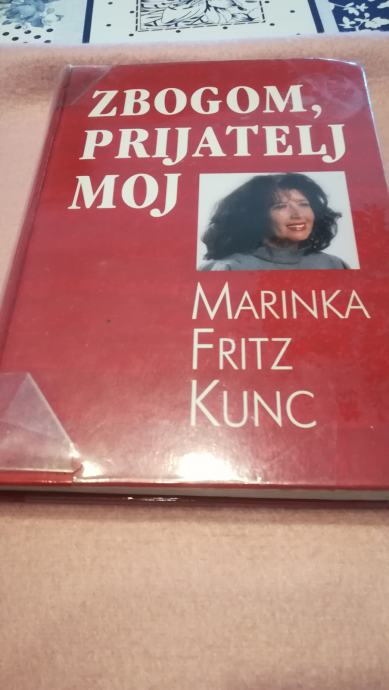 Marinka Fritz Kunc, Zbogom, prijatelj moj.