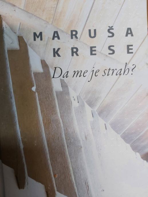 MARUŠA KRESE DA ME JE STRAH?