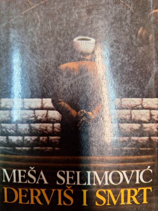MEŠA SELIMOVIĆ DERVIŠ I SMRT