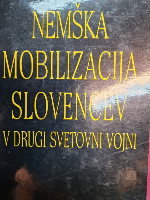 NEMŠKA MOBILIZACIJA SLOVENCEV V DRUGI SVETOVNI VOJNI