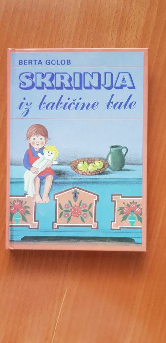 SKRINJA IZ BABIČINE BALE (Berta Golob, Jelka Reichman)