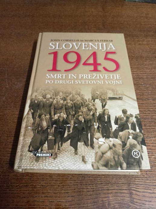 SLOVENIJA 1945 SMRT IN PREŽIVETJE PO DRUGI SVETOVNI VOJNI