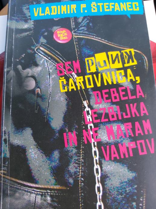 ŠTEFANEC SEM PUNK ČAROVNICA , DEBELA LEZBIJKA IN NE MARAM VAMPOV