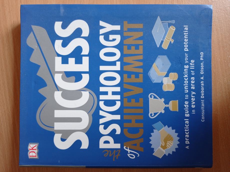 Success The Psychology of Achievement: A Practical Guide to Unlocking