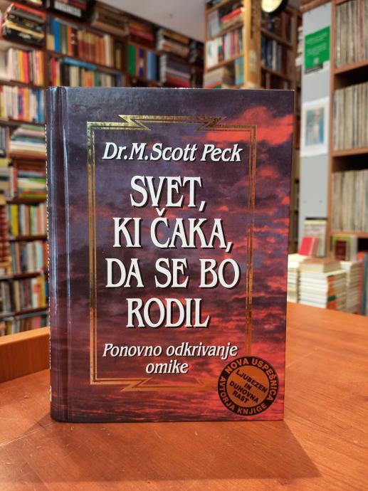 Svet, ki čaka, da se bo rodil - Dr. M. Scott Peck