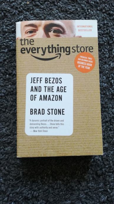 The Everything Store: Jeff Bezos and the Age of Amazon - Brad Stone