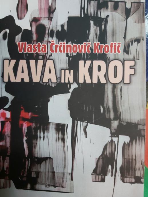 VLASTA ČRČINOVIČ KROF KAVA IN KROF