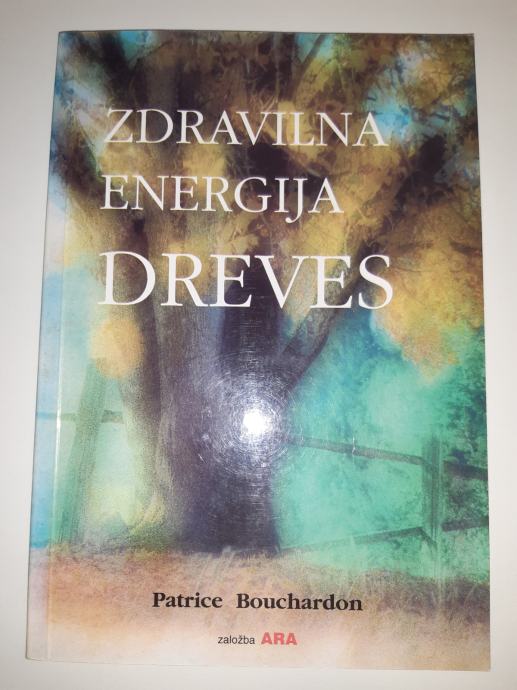 ZDRAVILNA ENERGIJA DREVES Patrice Bouchardon