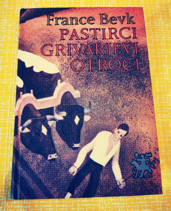FRANCE BEVK - PASTIRCI GRIVARJEVI OTROCI (ZLATA KNJIGA)