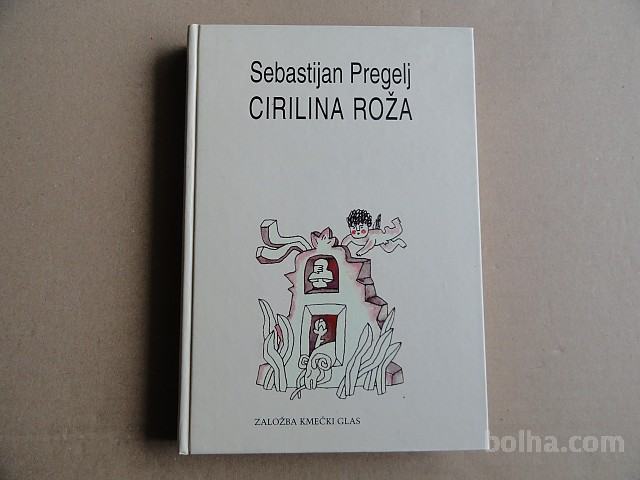 SEBASTIJAN PREGELJ, CIRILINA ROŽA