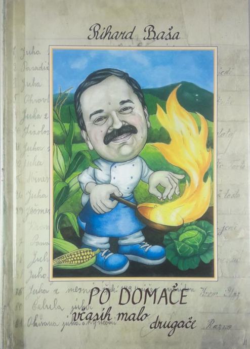 PO DOMAČE VČASIH MALO DRUGAČE, Rihard Baša