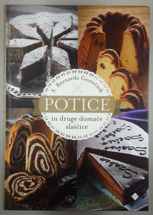 POTICE IN DRUGE DOMAČE SLADICE, S. Bernarda Gostečnik