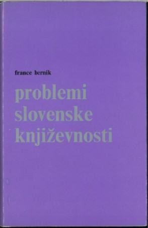 Problemi slovenske književnosti / France Bernik
