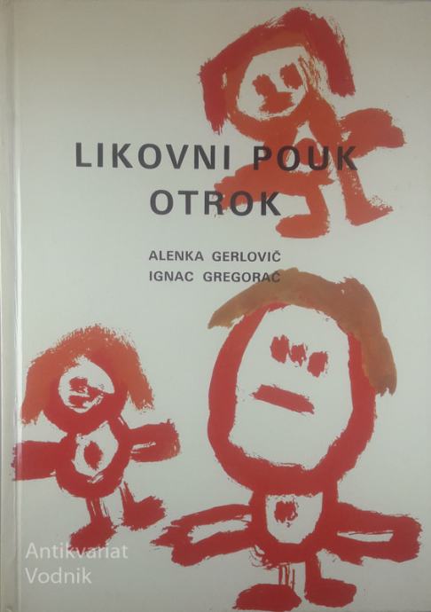 LIKOVNI POUK OTROK, Alenka Gerlovič in Ignac Gregorač