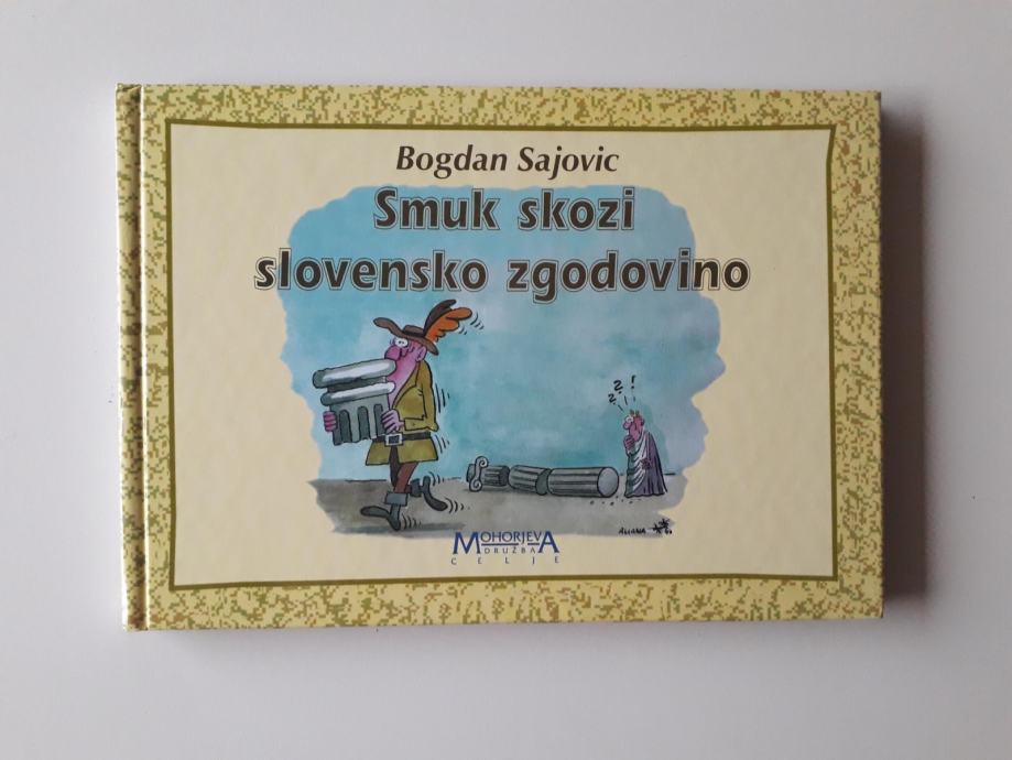 BOGDAN SAJOVIC, SMUK SKOZI SLOVENSKO ZGODOVINO