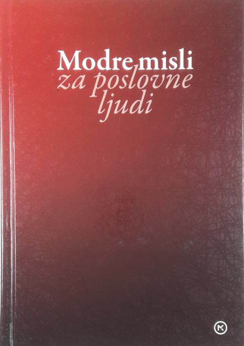 MODRE MISLI ZA POSLOVNE LJUDI, več avtorjev