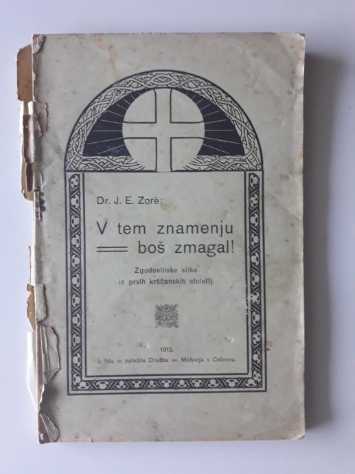 J.E.ZORE, V TEM ZNAMENJU BOŠ ZMAGAL,1913