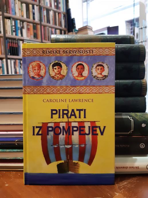 Caroline Lawrence: Pirati iz Pompejev (zbirka Rimske skrivnosti)