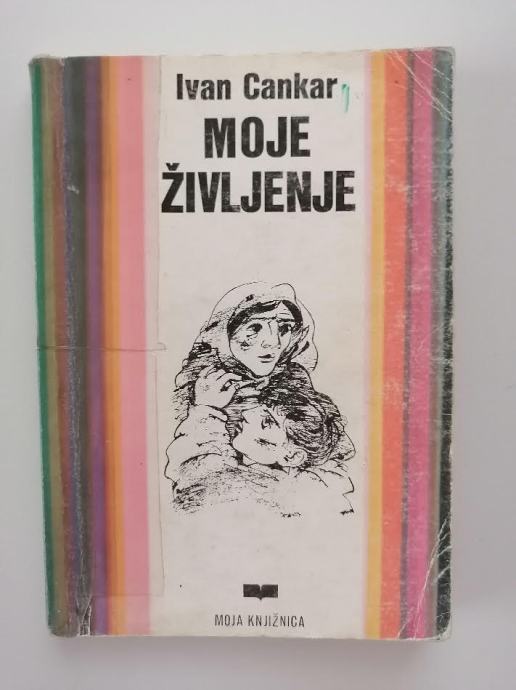 IVAN CANKAR, MOJE ŽIVLJENJE