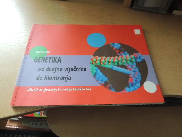 GENETIKA OD DVOJNE VIJAČNICE DO KLONIRANJA R. KOMEL ZALOŽBA ROKUS 2006