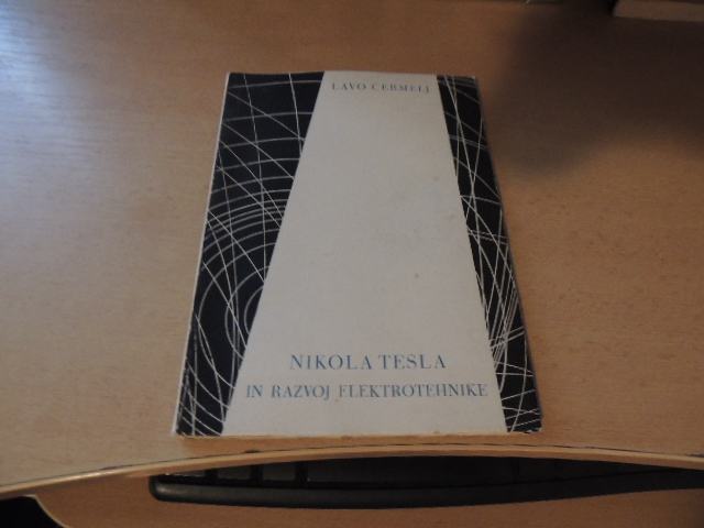 NIKOLA TESLA IN RAZVOJ ELEKTROTEHNIKE L. ČERMELJ MLADINSKA KNJIGA 1953