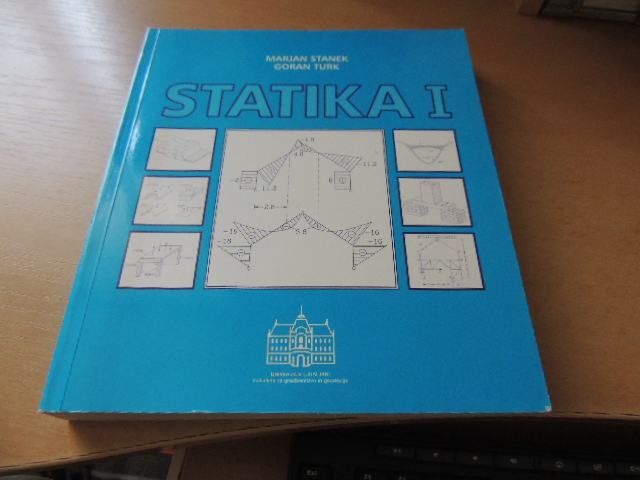 STATIKA 1 M. STANEK G. TURK FAKULTETA ZA GRADBENIŠTVO 1996