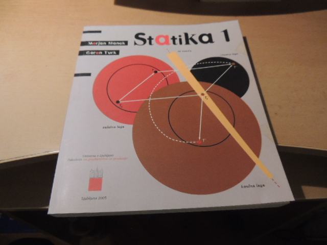 STATIKA 1 M. STANEK G. TURK FAKULTETA ZA GRADBENIŠTVO IN GEODEZIJO