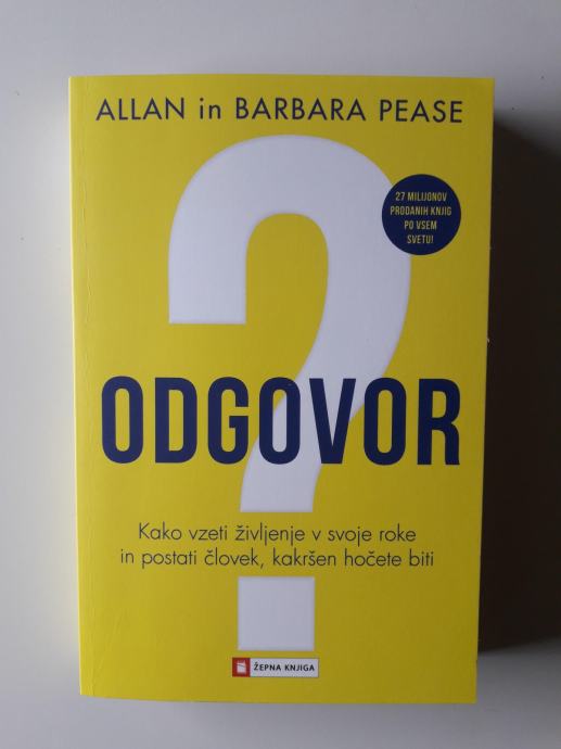 ALLAN IN BARBARA PEASE, ODGOVOR, KAKO VZETI ŽIVLJENJE V SVOJE ROKE