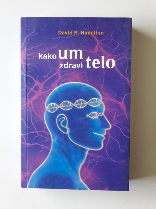 DAVID R. HAMILTON, KAKO UM ZDRAVI TELO