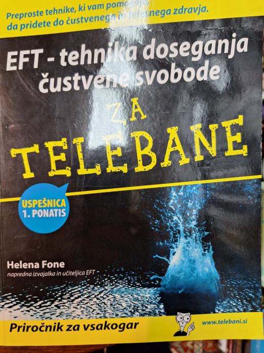 EFT- TEHNIKA DOSEGANJA ČUSTVENE SVOBODE ZA TELEBANE