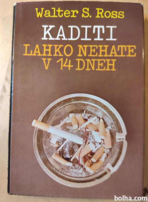 Kaditi lahko nehate v 14 dneh : Walter S. Ross