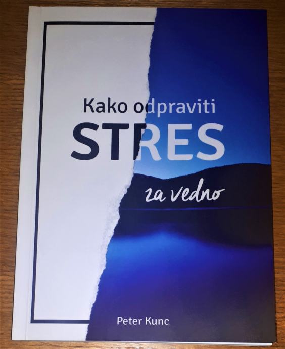 Kako odpraviti STRES za vedno, Peter Kunc