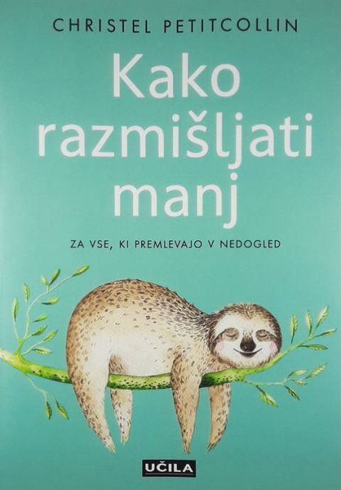 KAKO RAZMIŠLJATI MANJ, Christel Petitcollin