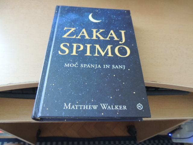 ZAKAJ SPIMO: MOČ SPANJA IN SANJ M. WALKER MLADINSKA KNJIGA 2019