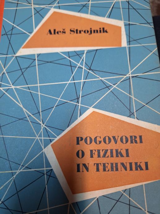 ALEŠ STROJNIK POGOVORI O FIZIKI IN TEHNIKI