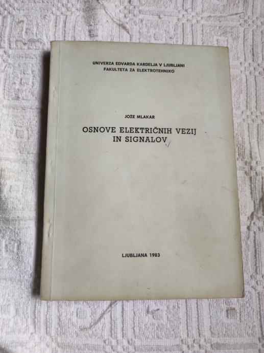 Učbenik Osnove električnih vezij in signalov avtor Jože Mlakar 1983