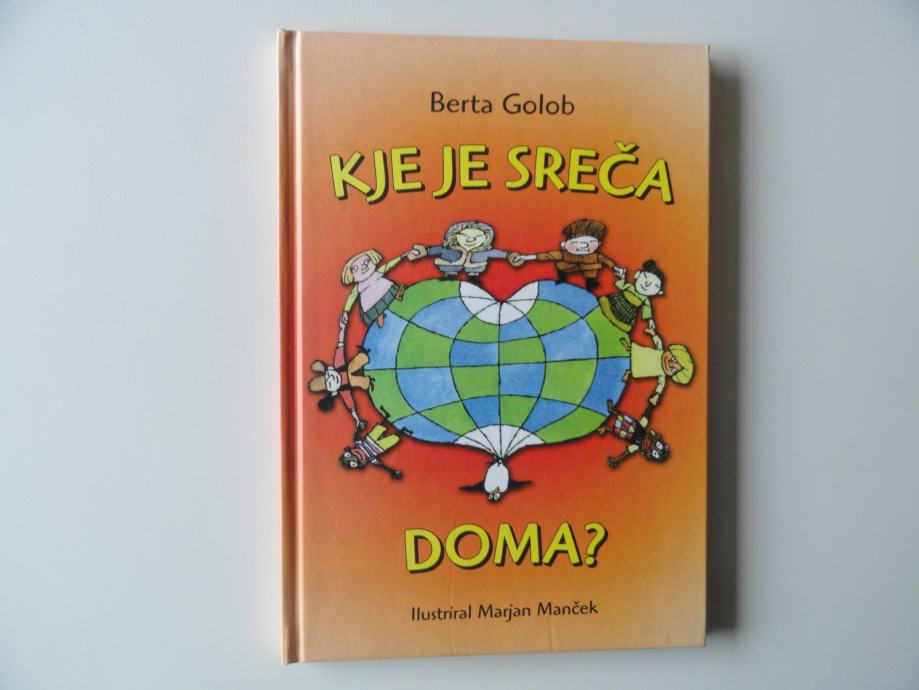 BERTA GOLOB, KJE JE SREČA DOMA?