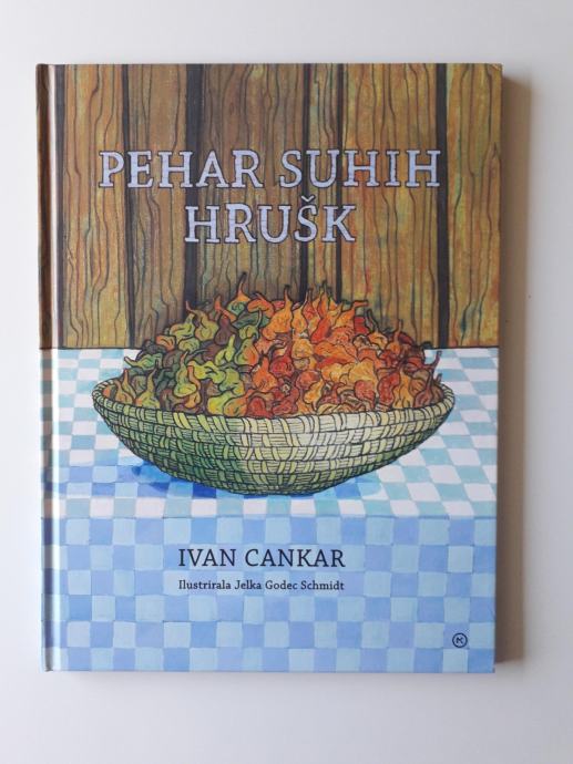 IVAN CANKAR, PEHAR SUHIH HRUŠK