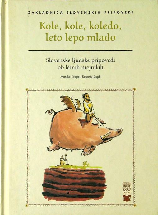 KOLE, KOLE, KOLEDO, LETO LEPO MLADO, Monika Kropej in Roberto Dapit