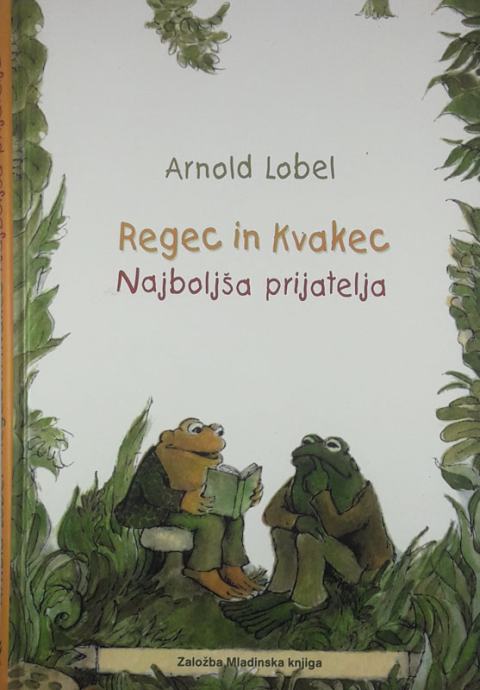 REGEC IN KVAKEC; NAJBOLJŠA PRIJATELJA, Arnold Lobel