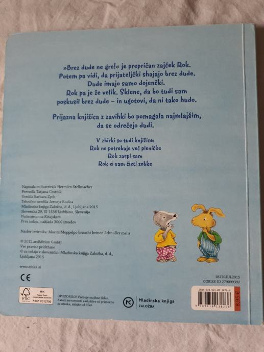 Rok ne potrebuje več dude