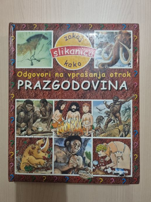 Slikanica, Odgovori na vprašanja otrok: PRAZGODOVINA