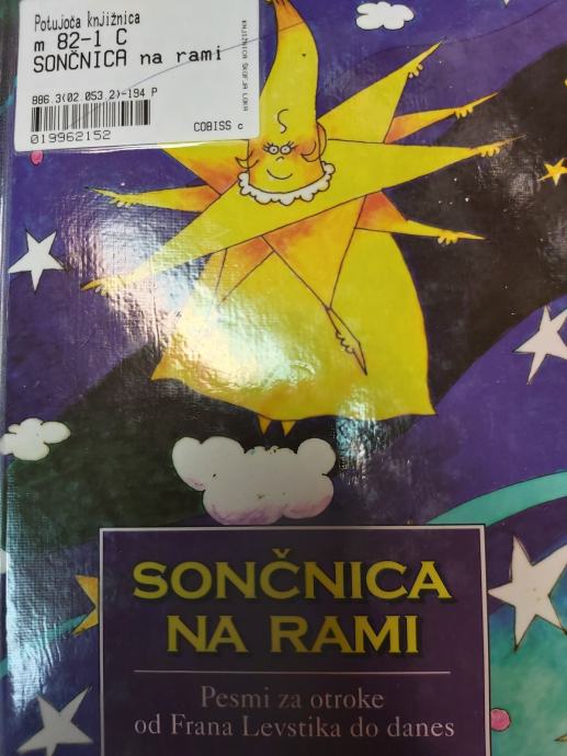SONČNICA NA RAMI, PESMI ZA OTROKE OD FRANA LEVSTIKA DO DANES