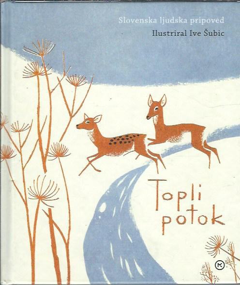 Topli potok : slovenska ljudska pripoved