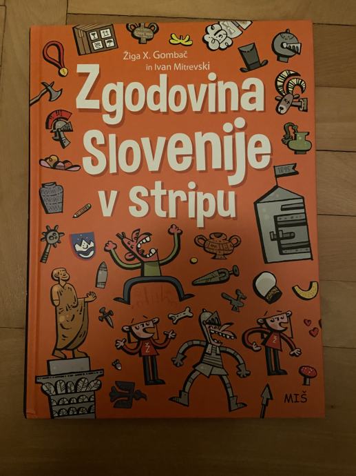 Zgodovina Slovenije v stripu x Žiga X. Gombač + Ivan Mitrevski