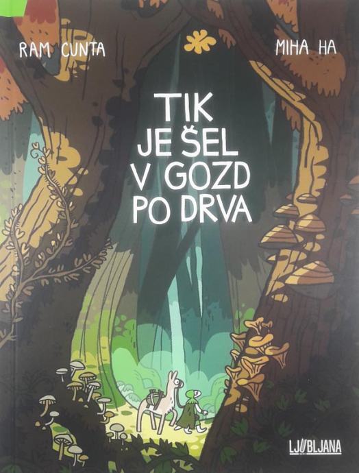 TIK JE ŠEL V GOZD PO DRVA, Ram Cuntra in Miha Ha