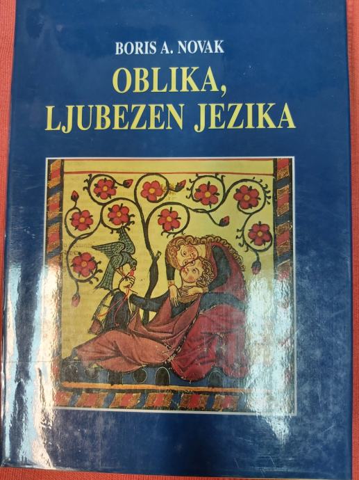 BORIS A. NOVAK OBLIKA, LJUBEZEN JEZIKA